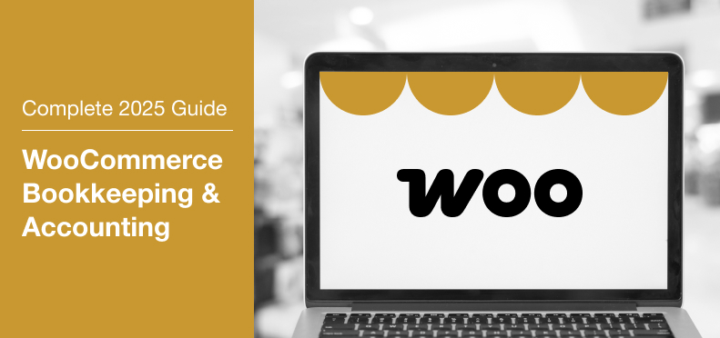 WooCommerce Bookkeeping and Accounting Guide for 2025